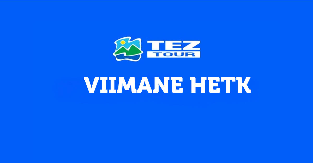 TEZ TOUR viimase hetke reisid